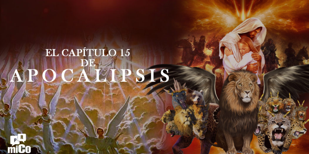 Qué Significa El Capítulo 15 De Apocalipsis Micomunidad