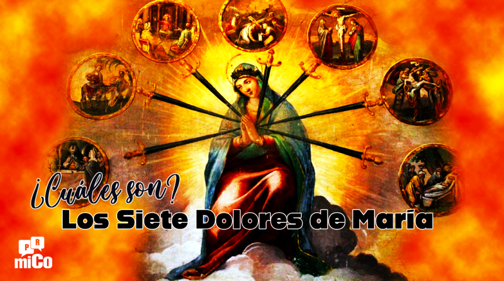 ¿Cuáles son los Siete Dolores de María? - miComunidad.com