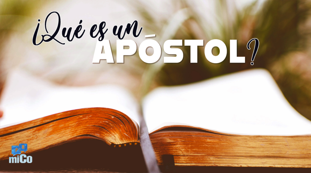 ¿Qué es un apóstol? - miComunidad.com