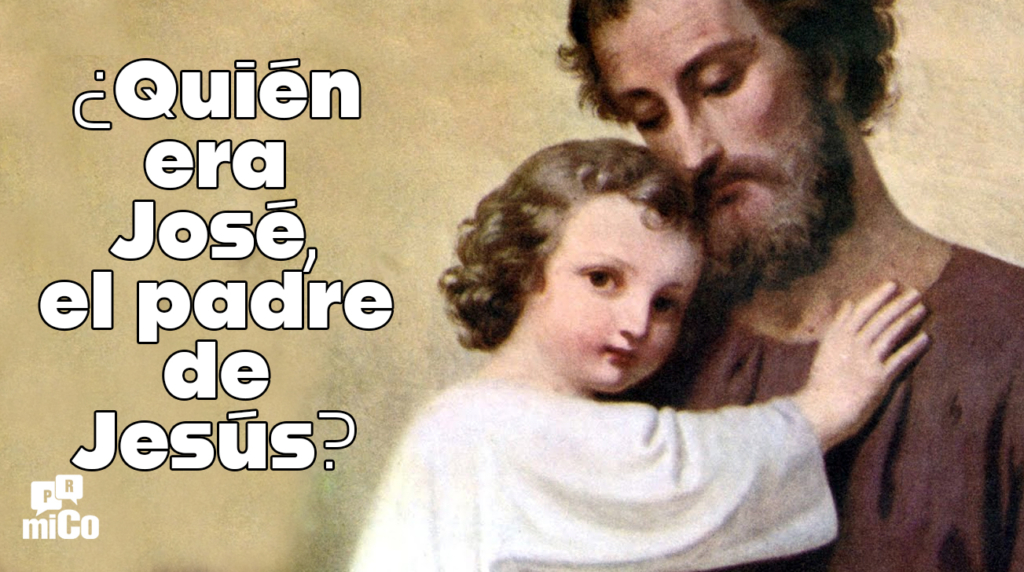¿Quién era José, el padre de Jesús? - miComunidad.com
